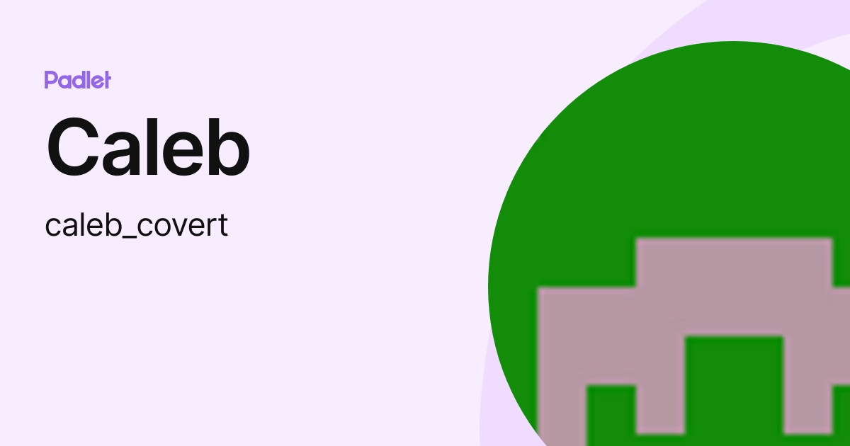Caleb (caleb_covert) profile | Padlet
