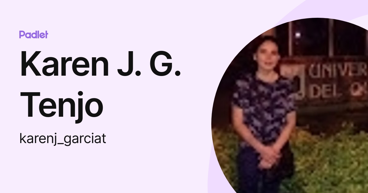 Karen J. G. Tenjo (karenj_garciat) profile | Padlet