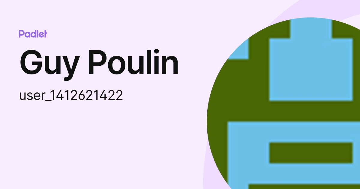 Guy Poulin (user_1412621422) profile | Padlet
