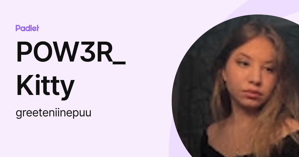 POW3R_ Kitty (greeteniinepuu) profile | Padlet