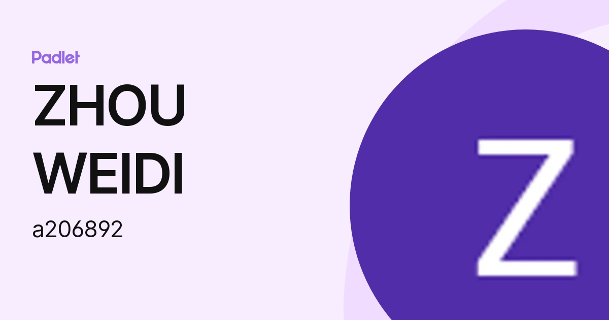 ZHOU WEIDI (a206892) profile | Padlet