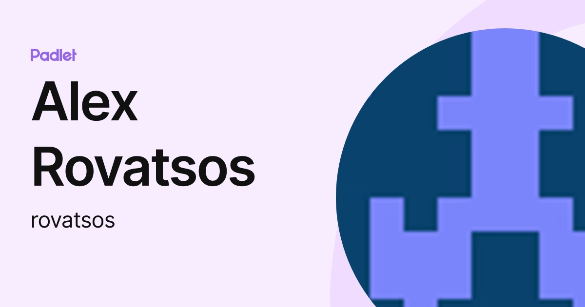 Alex Rovatsos (rovatsos) profile | Padlet