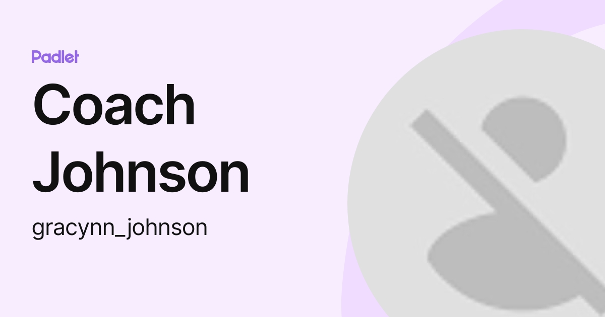 Coach Johnson (gracynn_johnson) profile | Padlet