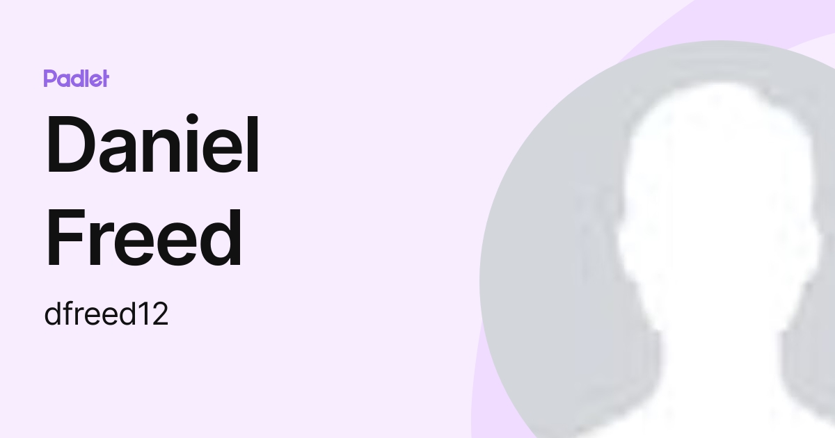 Daniel Freed (dfreed12) profile | Padlet