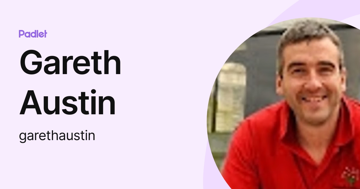 Gareth Austin (garethaustin) profile | Padlet