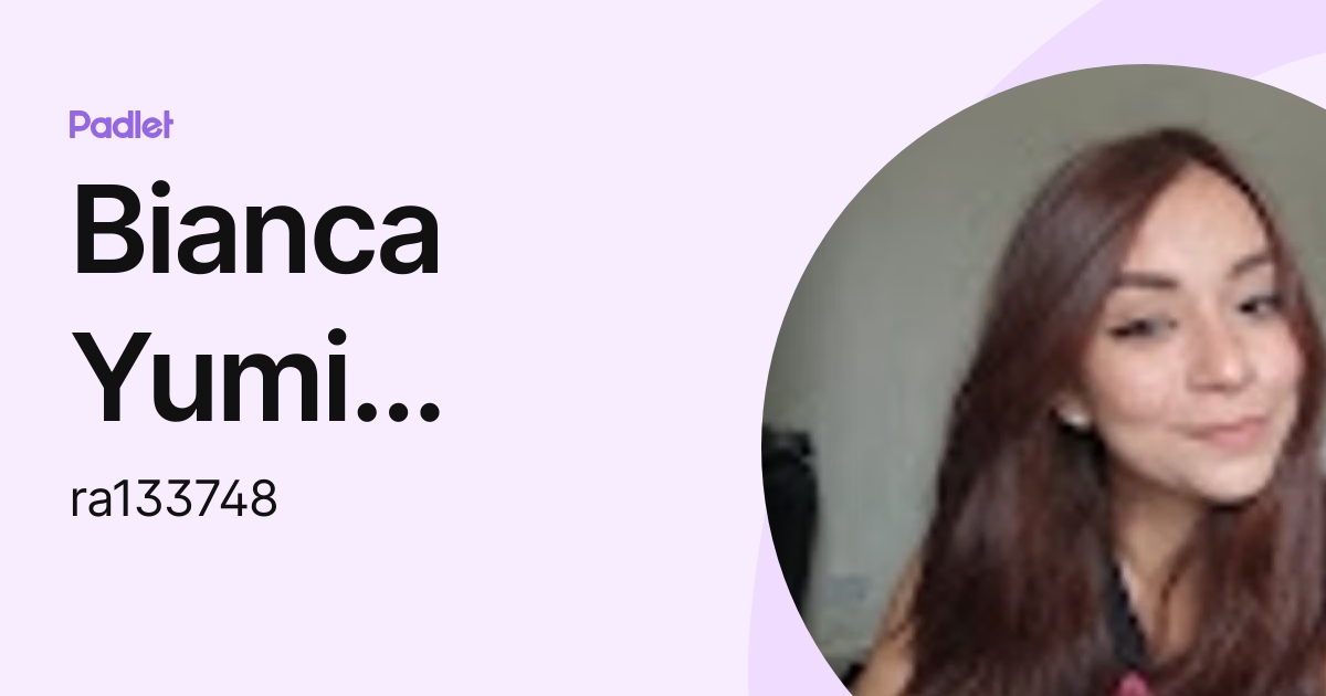 Bianca Yumi Yamada Geraldo (ra133748) profile | Padlet