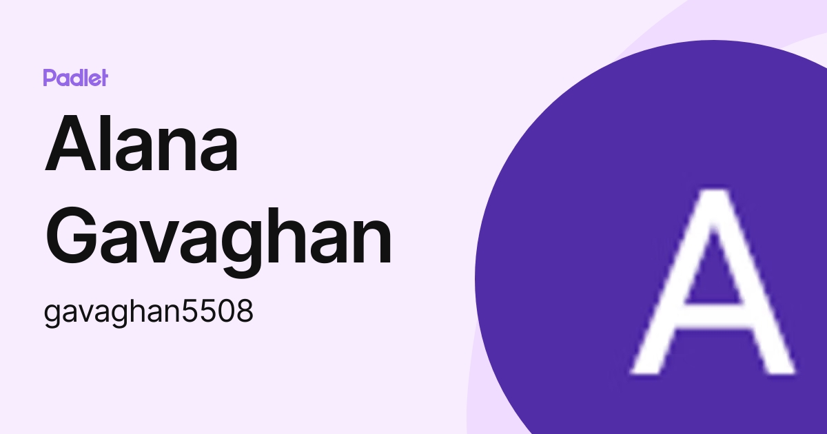 Alana Gavaghan (gavaghan5508) profile | Padlet