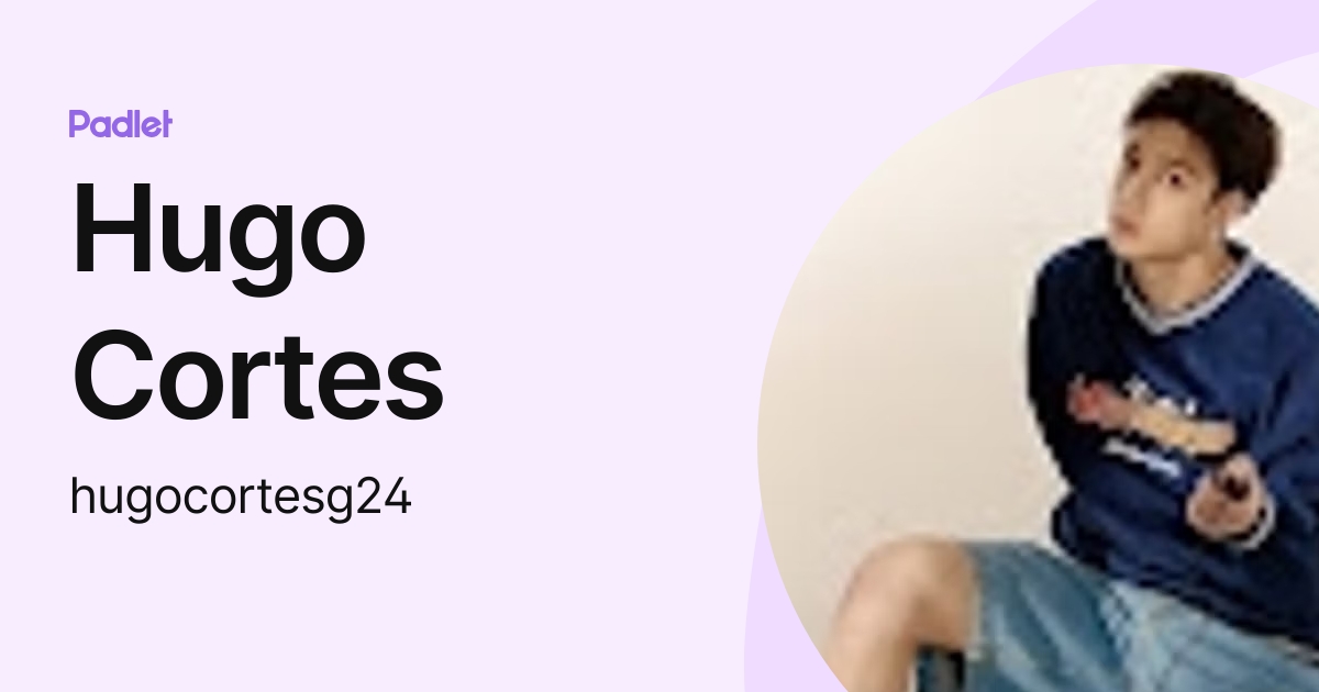 Hugo Cortes (hugocortesg24) profile | Padlet