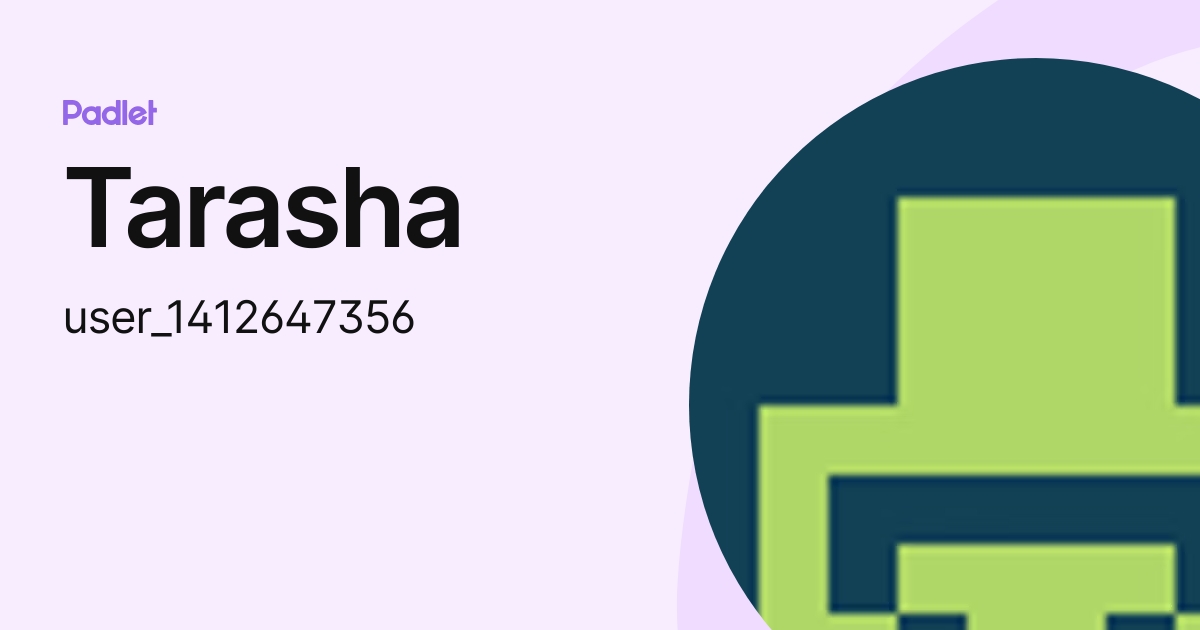 Tarasha (user_1412647356) profile | Padlet