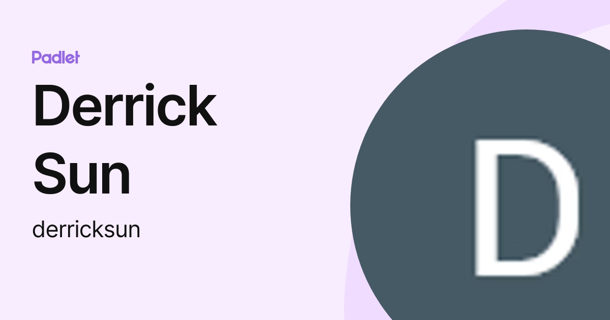 Derrick Sun (derricksun) profile | Padlet