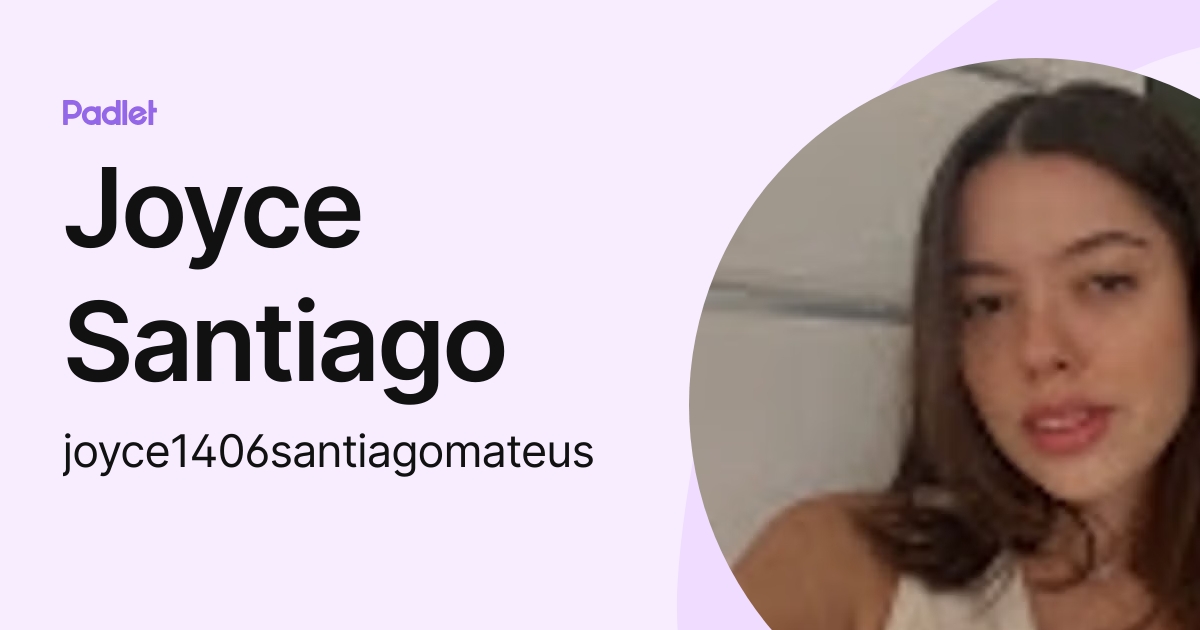 Joyce Santiago (joyce1406santiagomateus) profile | Padlet