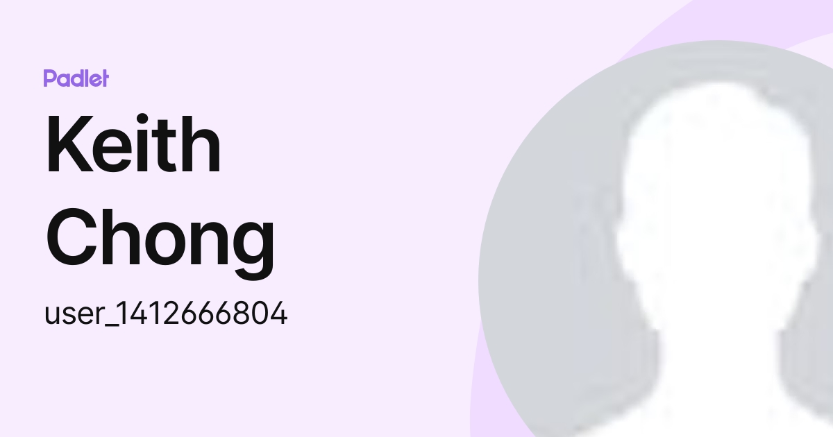 Keith Chong (user_1412666804) profile | Padlet