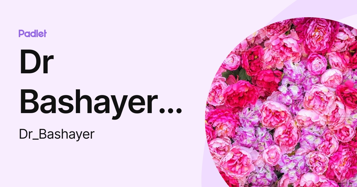 Dr Bashayer Al-Mukhaizeem (Dr_Bashayer) profile | Padlet