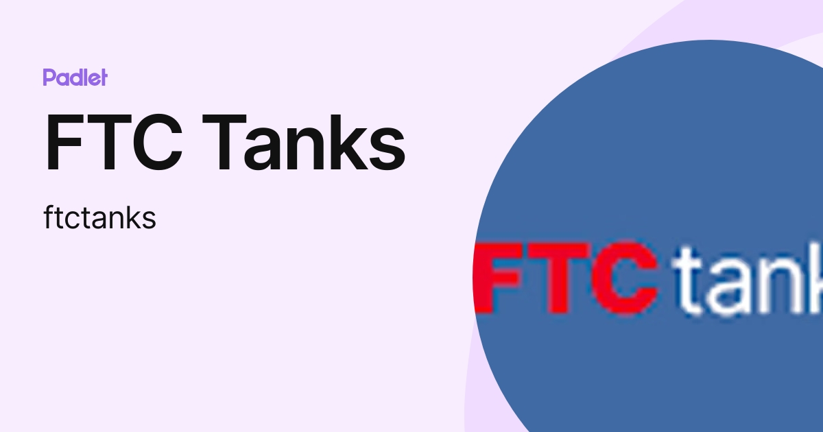 FTC Tanks (ftctanks) profile | Padlet