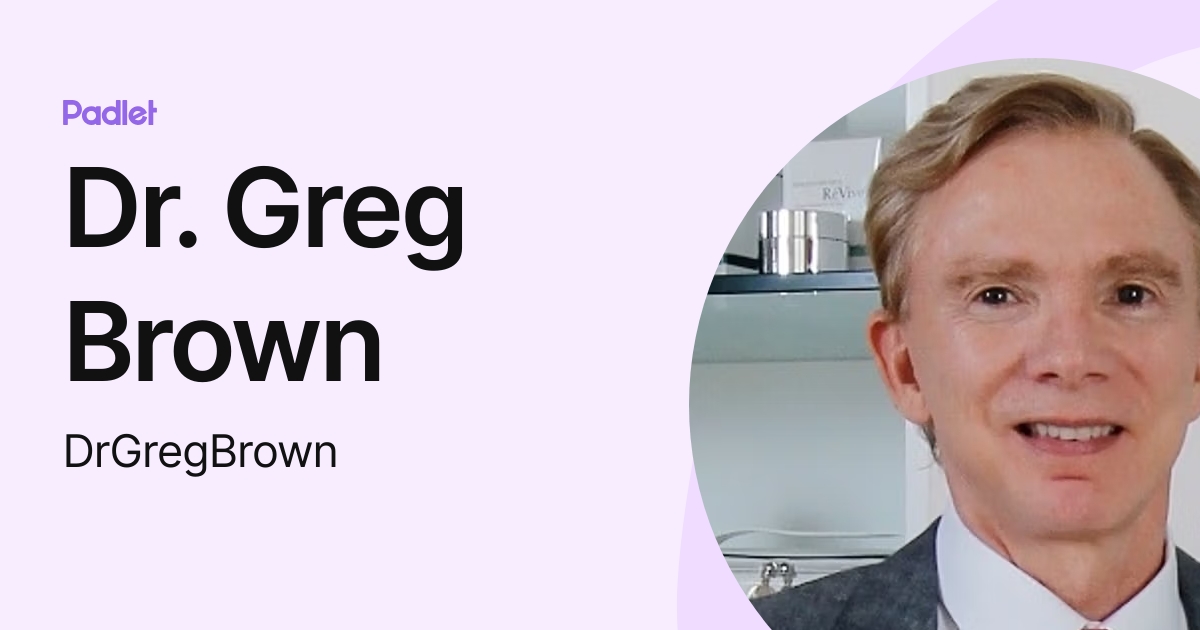 Dr. Greg Brown (DrGregBrown) profile | Padlet