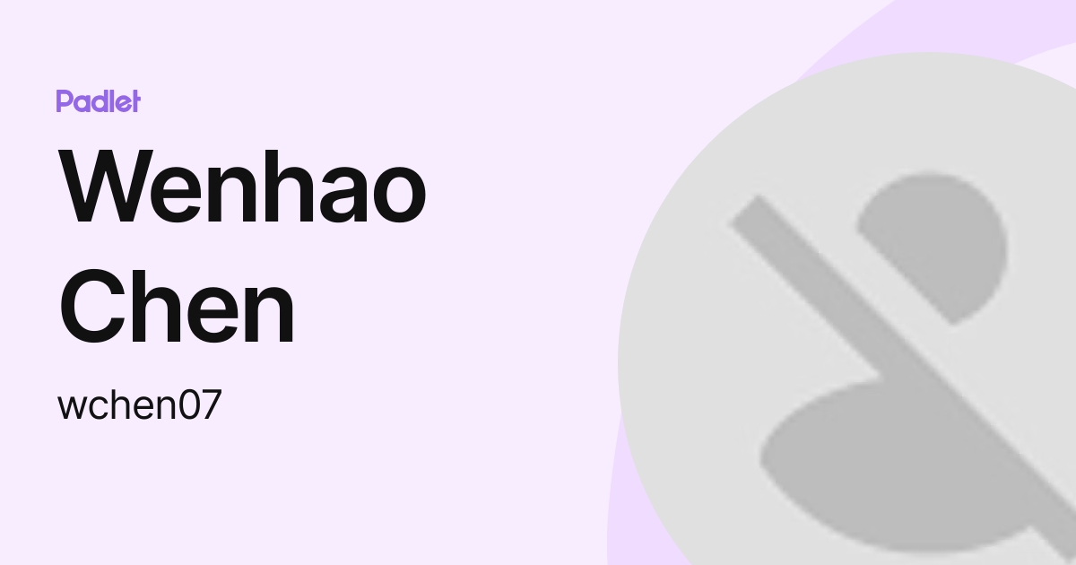Wenhao Chen (wchen07) profile | Padlet