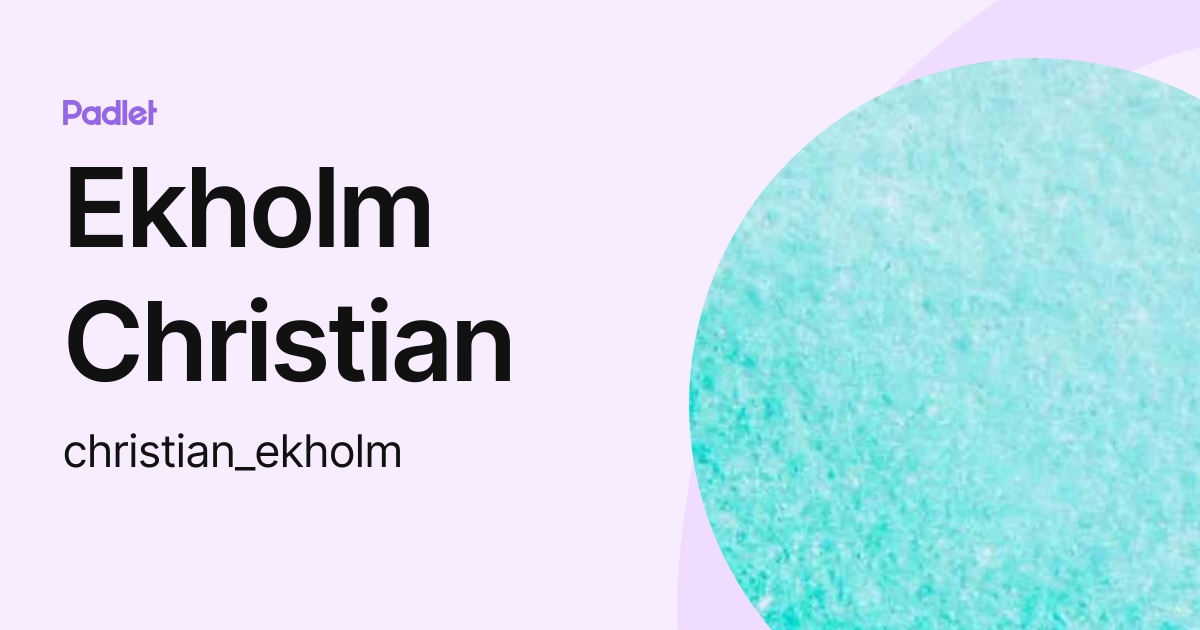 Ekholm Christian (christian_ekholm) profile | Padlet