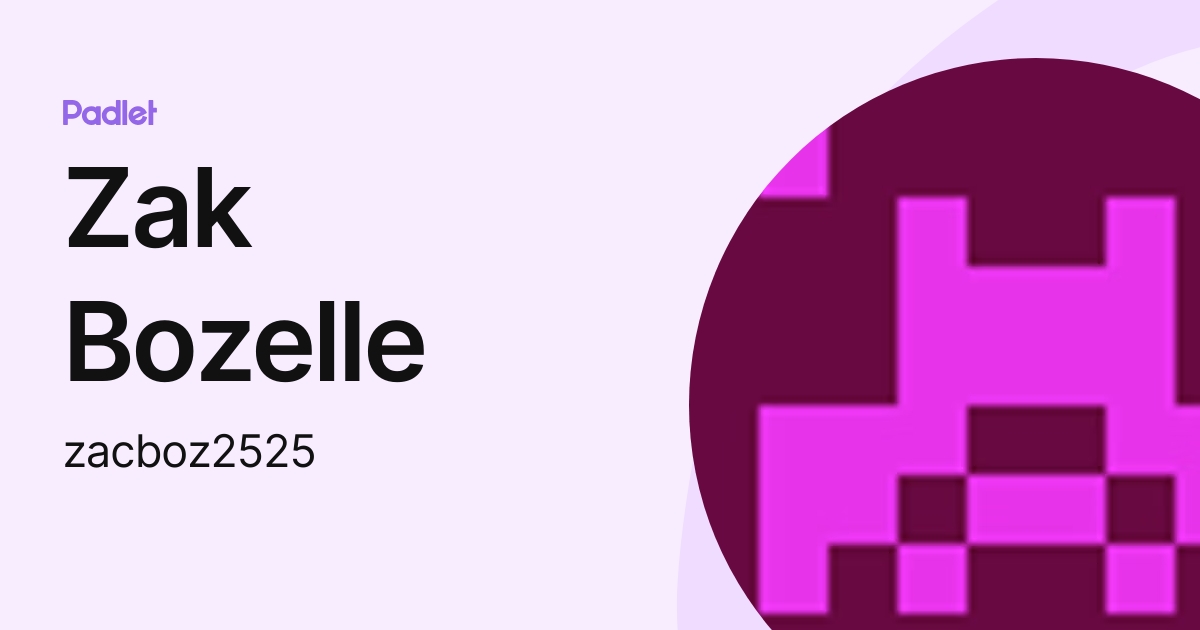 Zak Bozelle (zacboz2525) profile | Padlet