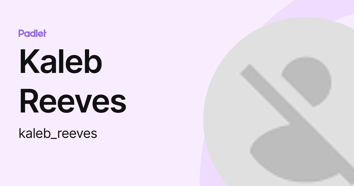 Kaleb Reeves (kaleb_reeves) profile | Padlet