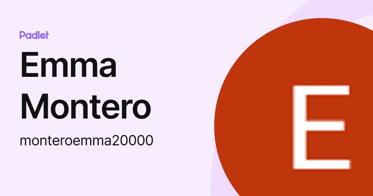 Emma Montero (monteroemma20000) profile | Padlet