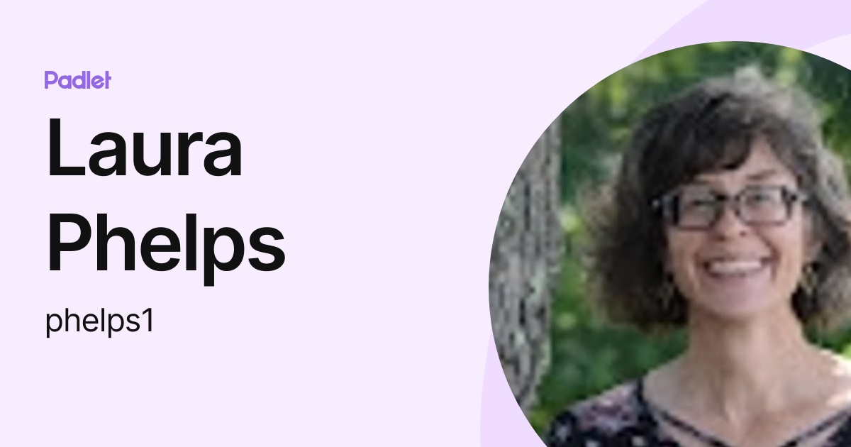 Laura Phelps (phelps1) profile | Padlet