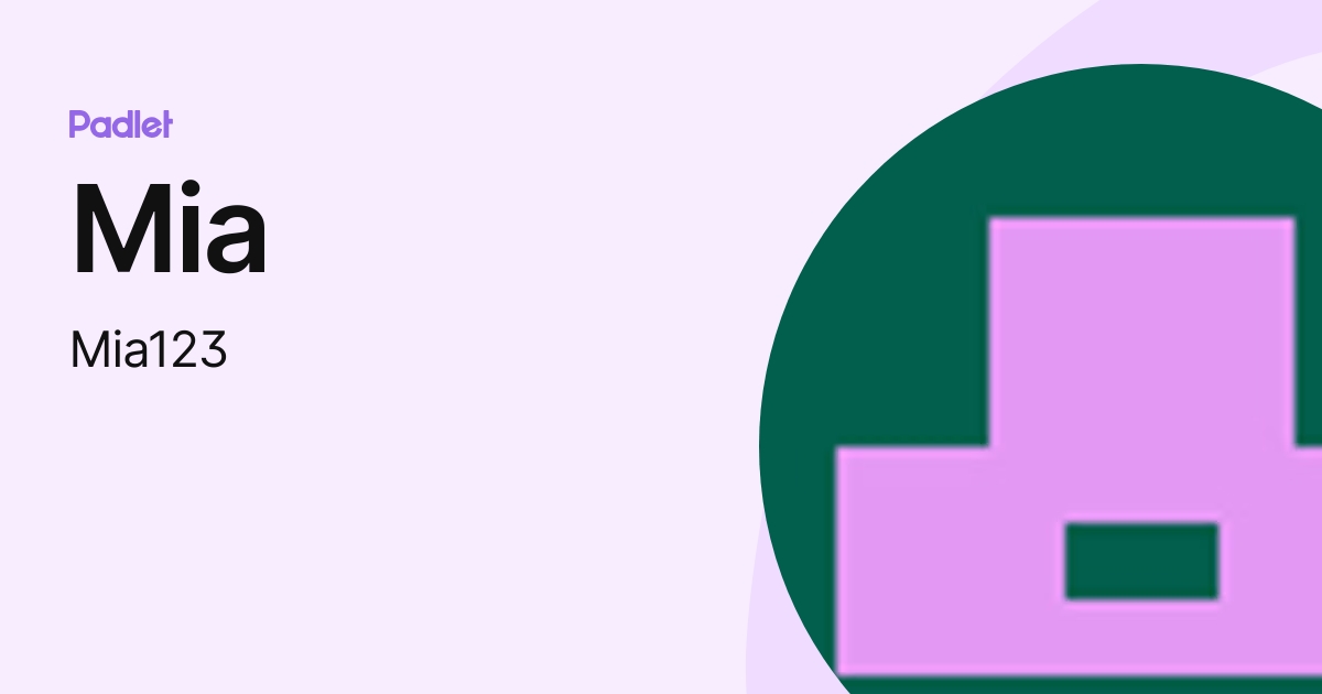 Mia (Mia123) profile | Padlet