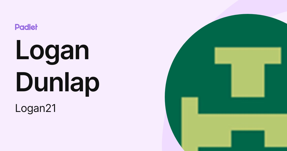 Logan Dunlap (Logan21) profile | Padlet