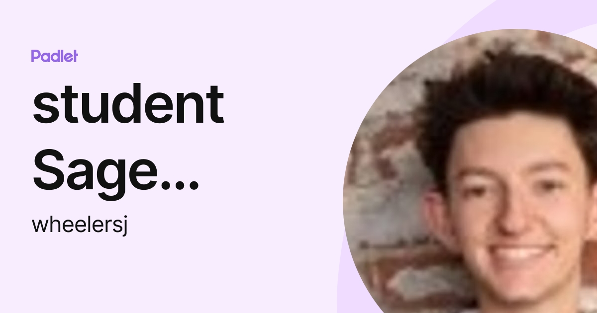 student Sage Wheeler (wheelersj) profile | Padlet