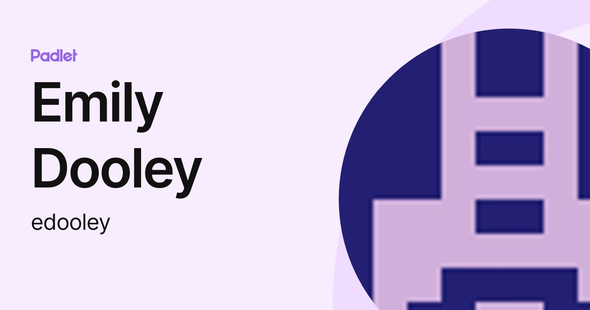 Emily Dooley (edooley) profile | Padlet