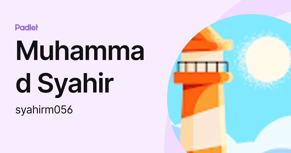 Muhammad Syahir (syahirm056) profile | Padlet