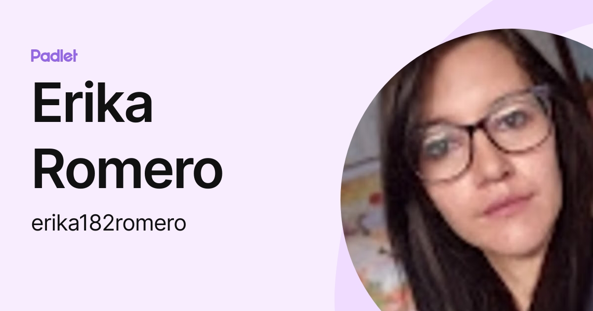 Erika Romero (erika182romero) profile | Padlet