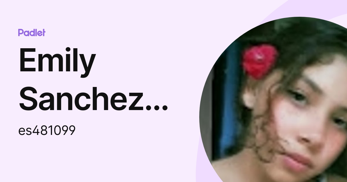 Emily Sanchez (Emi :3) (es481099) profile | Padlet