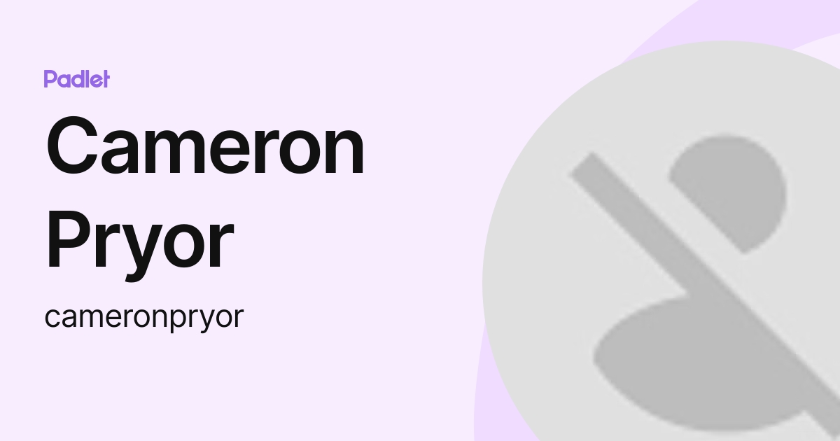 Cameron Pryor (cameronpryor) profile | Padlet
