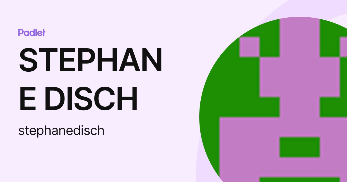 STEPHANE DISCH (stephanedisch) profile | Padlet