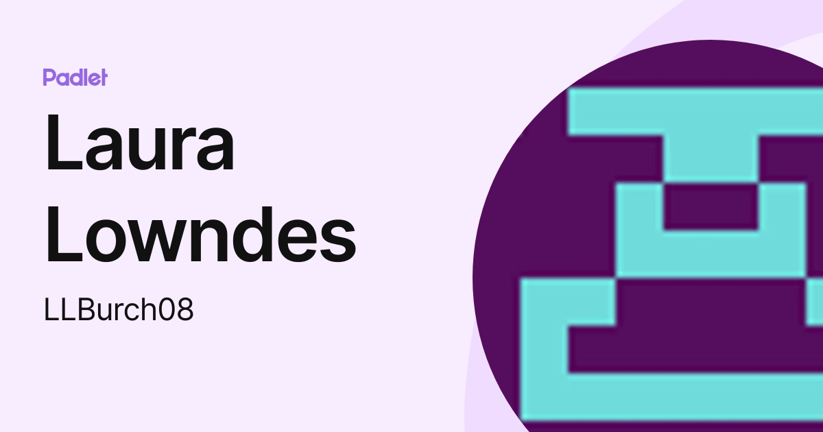 Laura Lowndes (LLBurch08) profile | Padlet