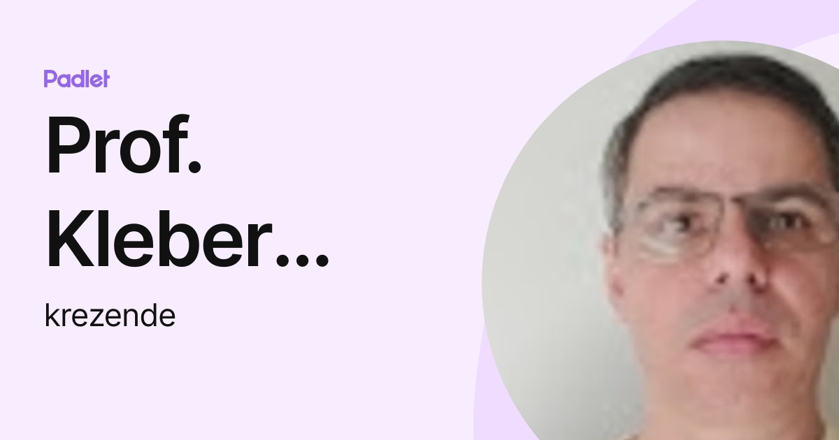 Prof. Kleber Rezende (krezende) profile | Padlet