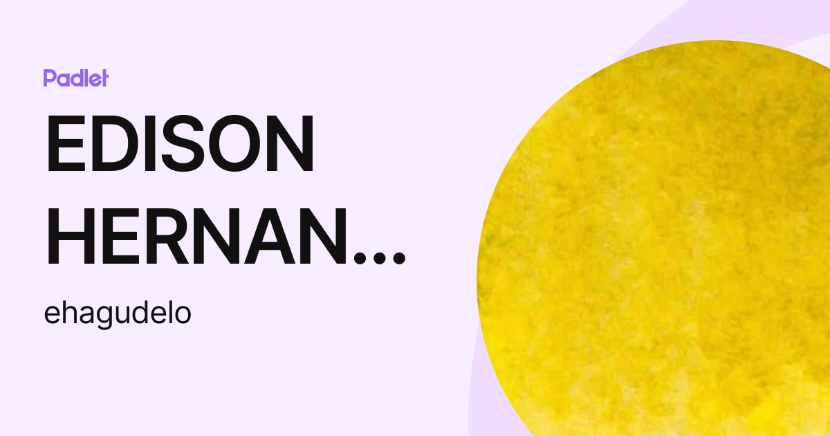 EDISON HERNANDO AGUDELO BUITRAGO (ehagudelo) profile | Padlet