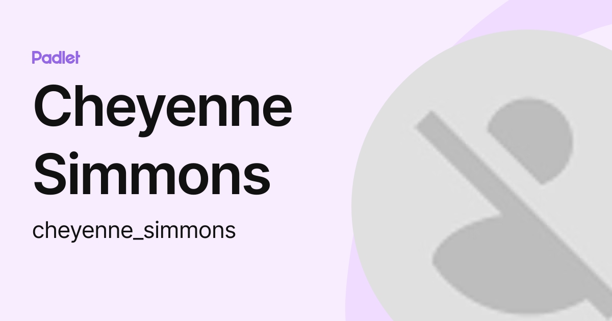 Cheyenne Simmons (cheyenne_simmons) profile | Padlet