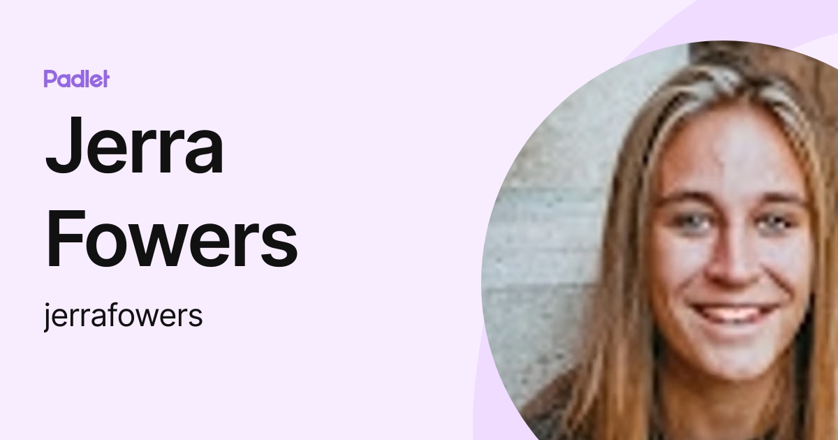 Jerra Fowers (jerrafowers) profile | Padlet