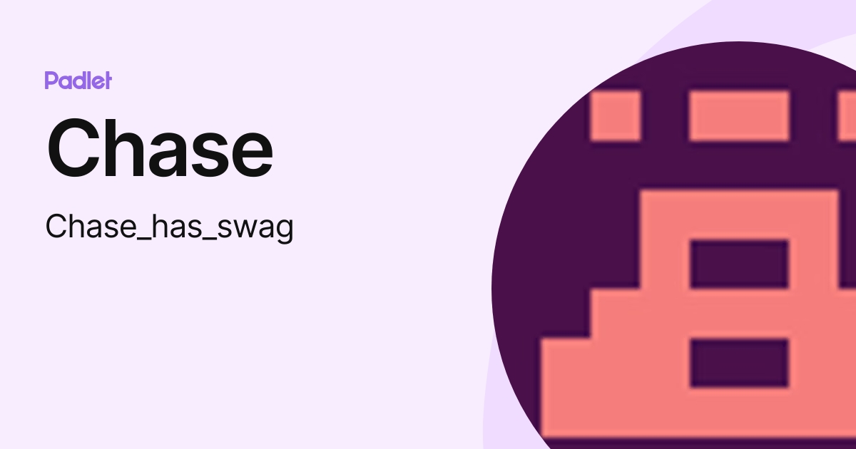 Chase (Chase_has_swag) profile | Padlet