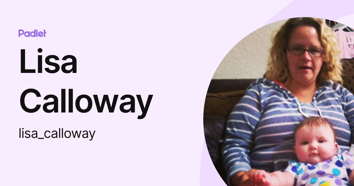 Lisa Calloway (lisa_calloway) profile | Padlet