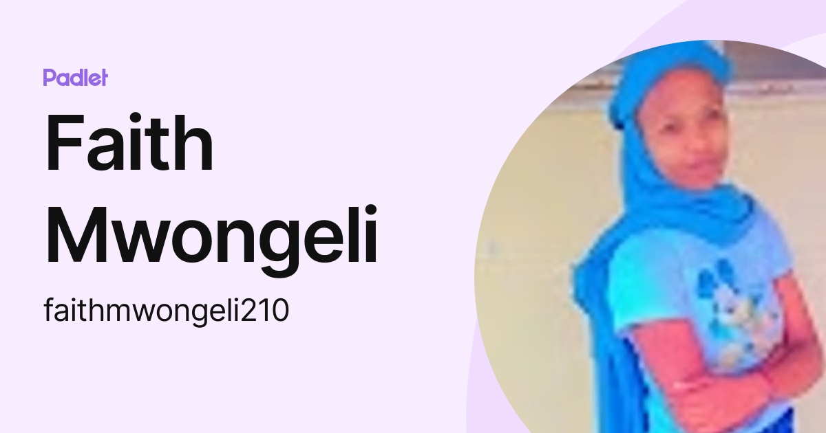 Faith Mwongeli (faithmwongeli210) profile | Padlet