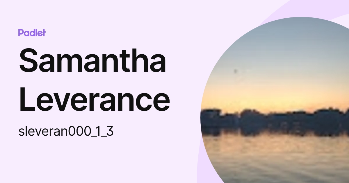Samantha Leverance (sleveran000) profile | Padlet