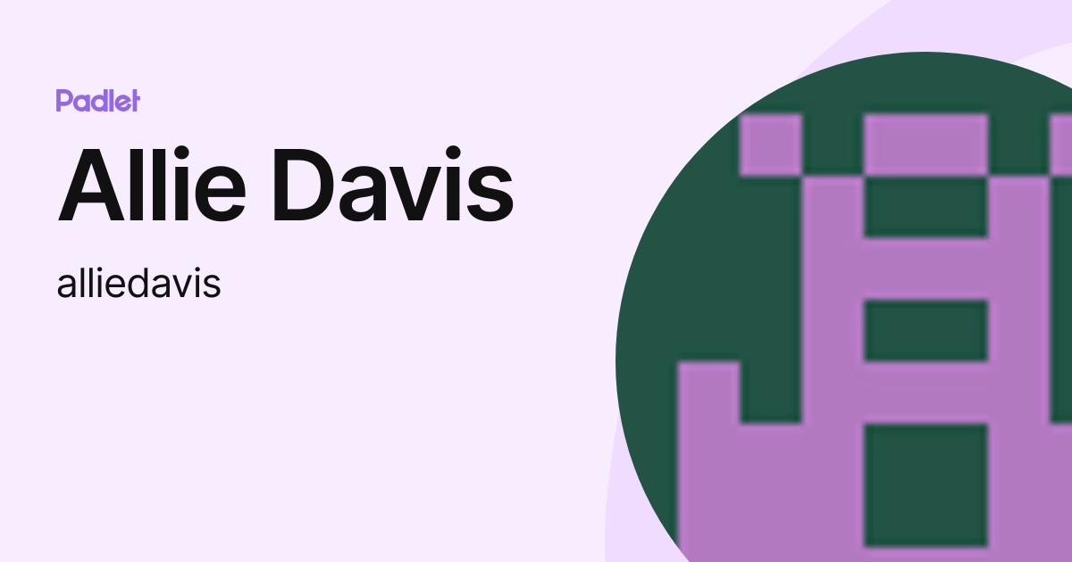 Allie Davis (alliedavis) profile | Padlet