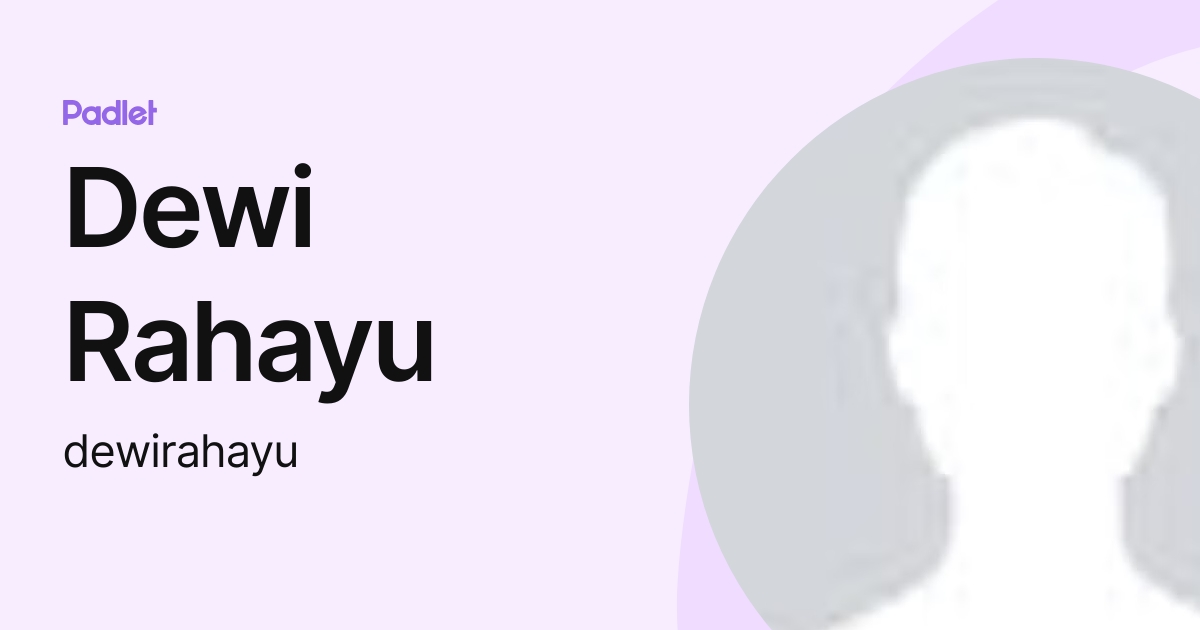 Dewi Rahayu (dewirahayu) profile | Padlet