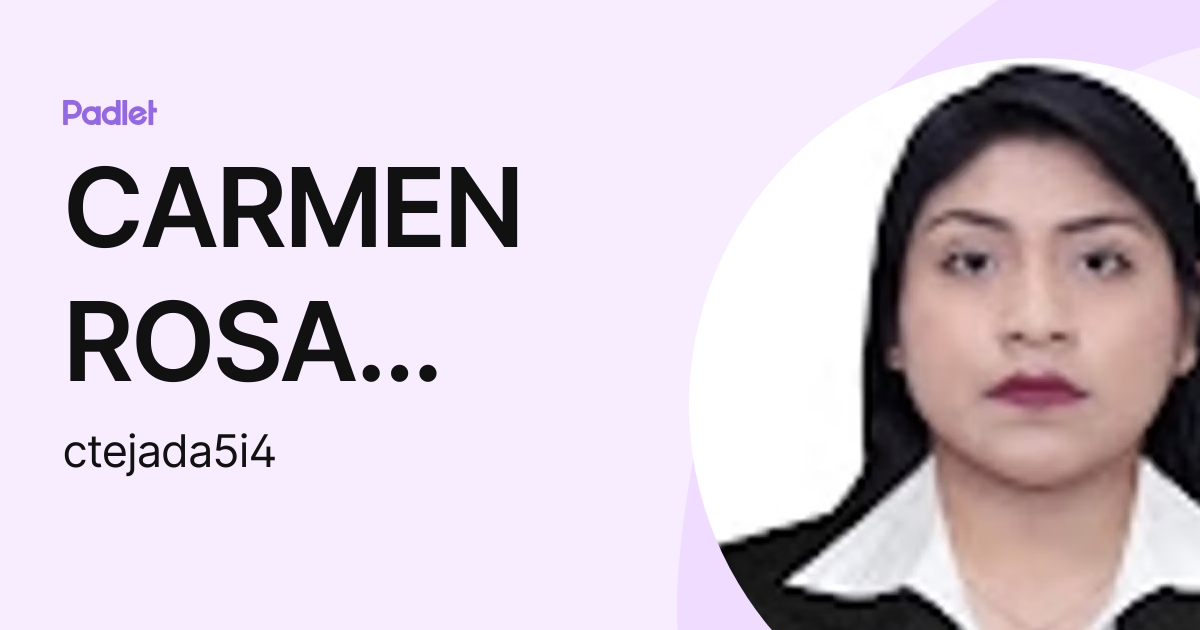 CARMEN ROSA TEJADA INGA (ctejada5i4) profile | Padlet