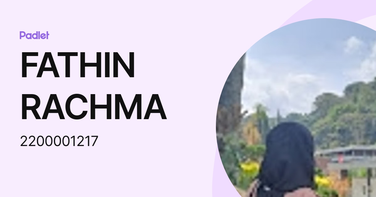 FATHIN RACHMA (2200001217) profile | Padlet