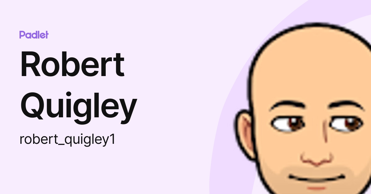 Robert Quigley (robert_quigley1) profile | Padlet