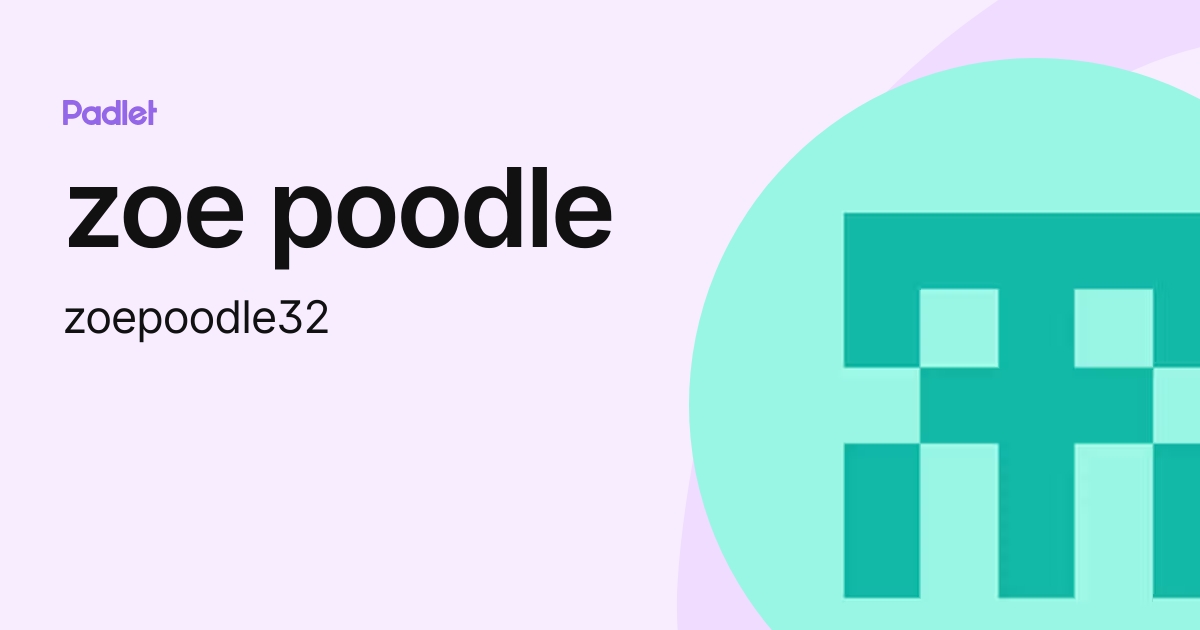 zoe poodle (zoepoodle32) profile | Padlet