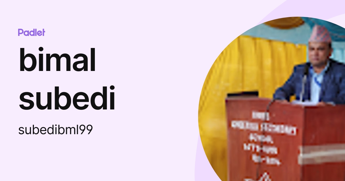 bimal subedi (subedibml99) profile | Padlet